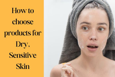 Your Ultimate Guide to Choosing Products for Dry, Sensitive Skin – Be ...